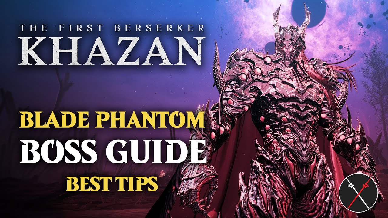Blade Phantom Boss Guide - First Berserker Khazan (No Damage) Blade ...