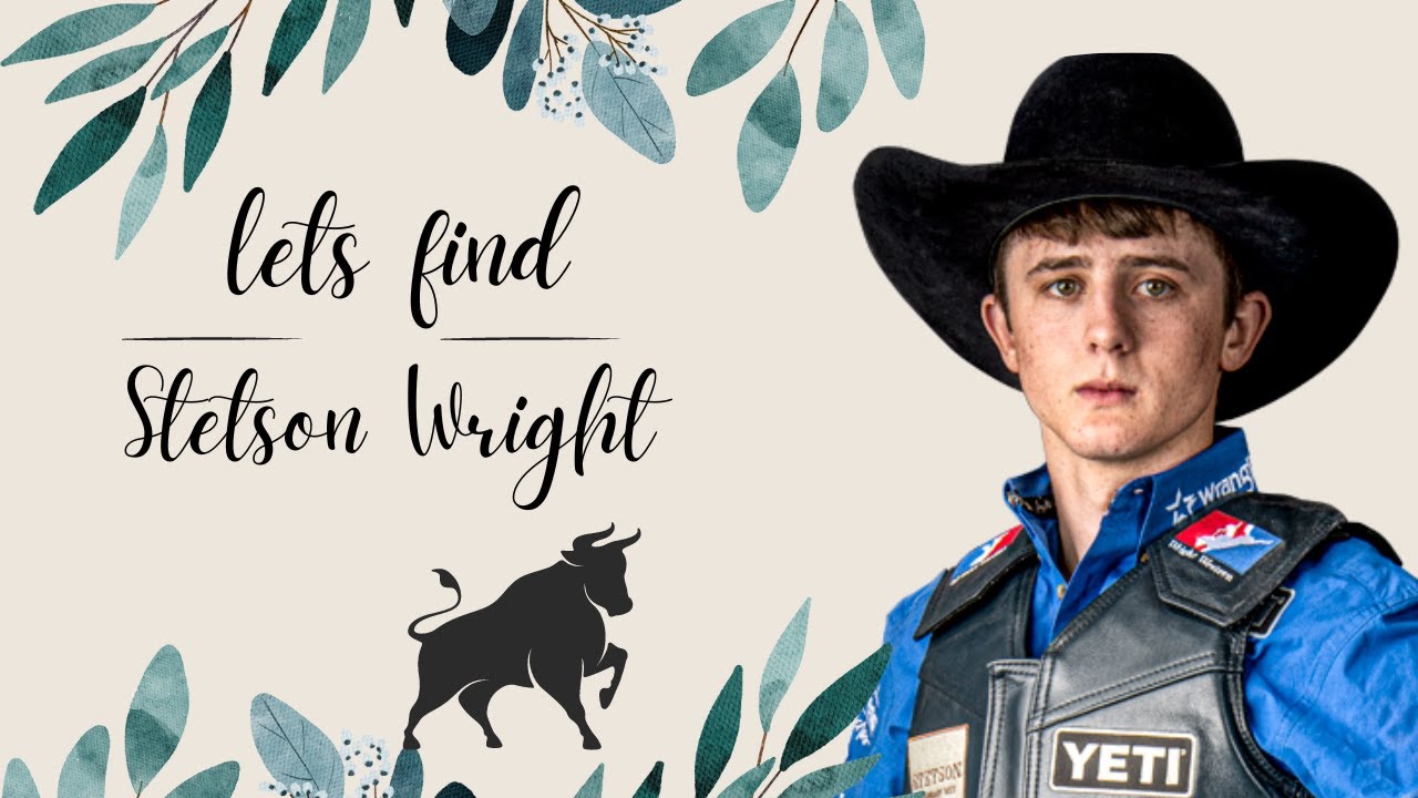 The Rise of Stetson Wright: How this Young Cowboy Became a Bull Riding ...