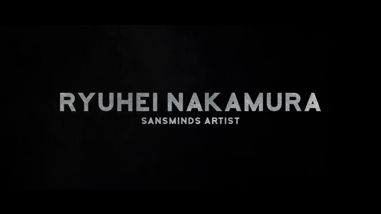 Ryuhei Nakamura - SansMinds Artist - YouTube