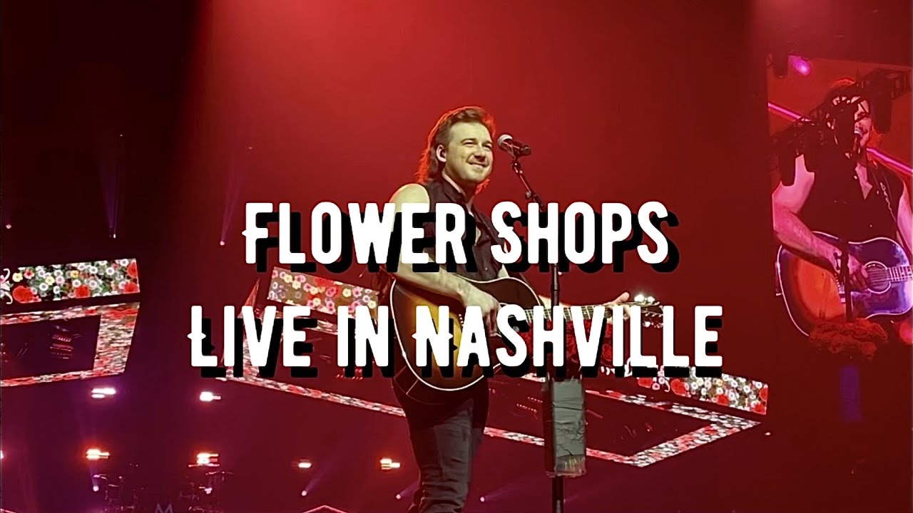 Flower Shops - Morgan Wallen (Live in Nashville) - YouTube