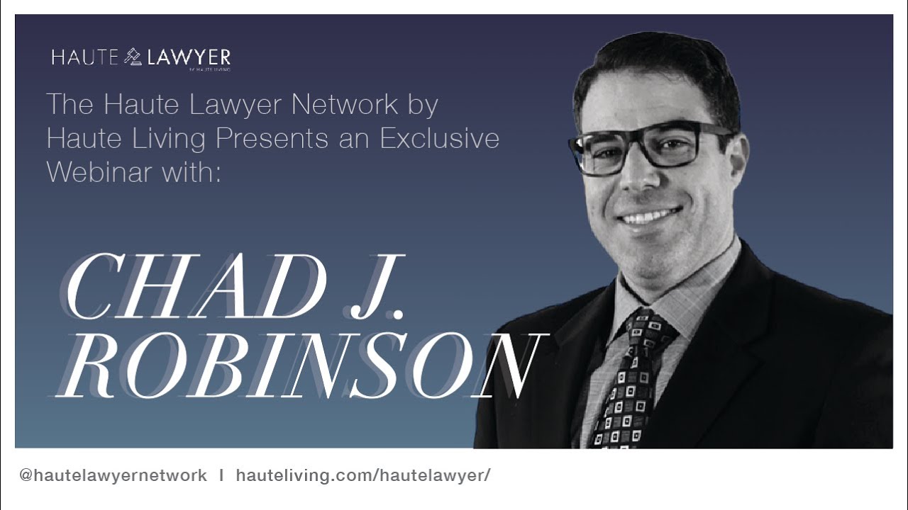 Haute Lawyer Presents Exclusive Webinar with Chad J. Robinson - YouTube