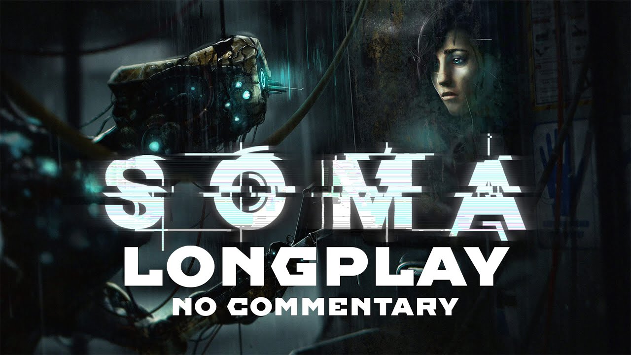 SOMA - Full Playthrough - No Commentary - YouTube