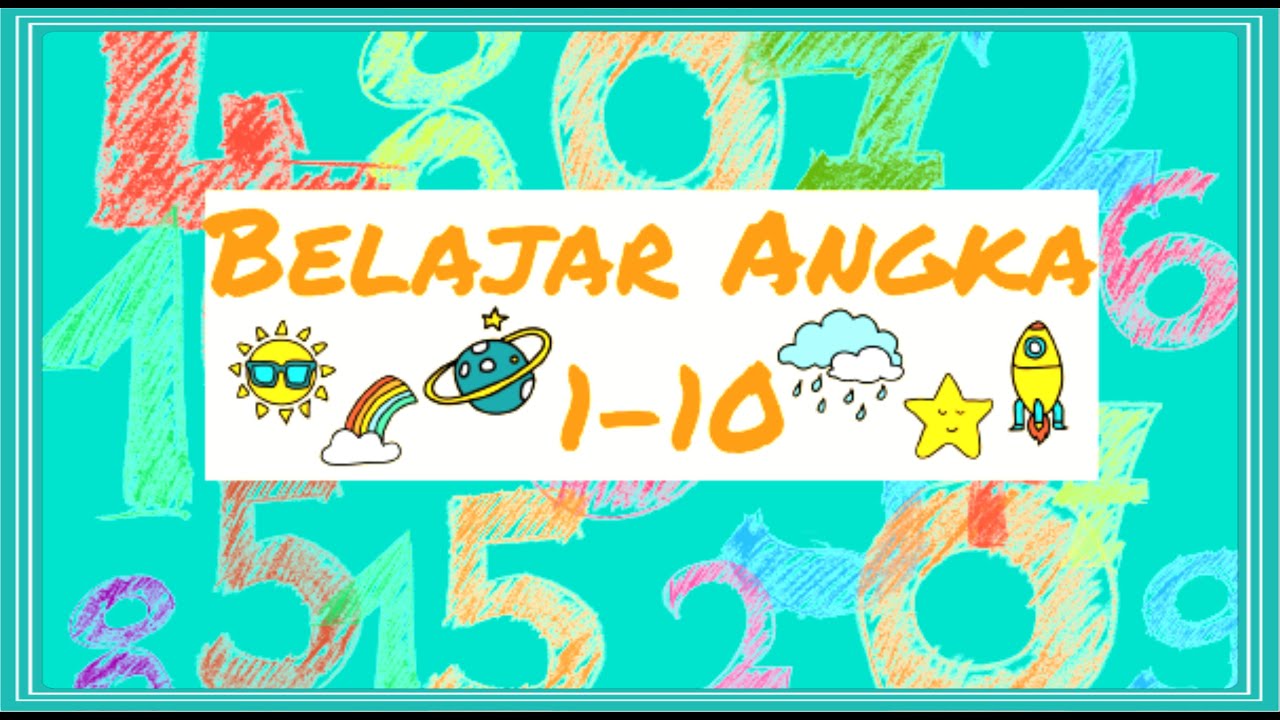 belajar mengenal angka 1 sampai angka 10 - YouTube