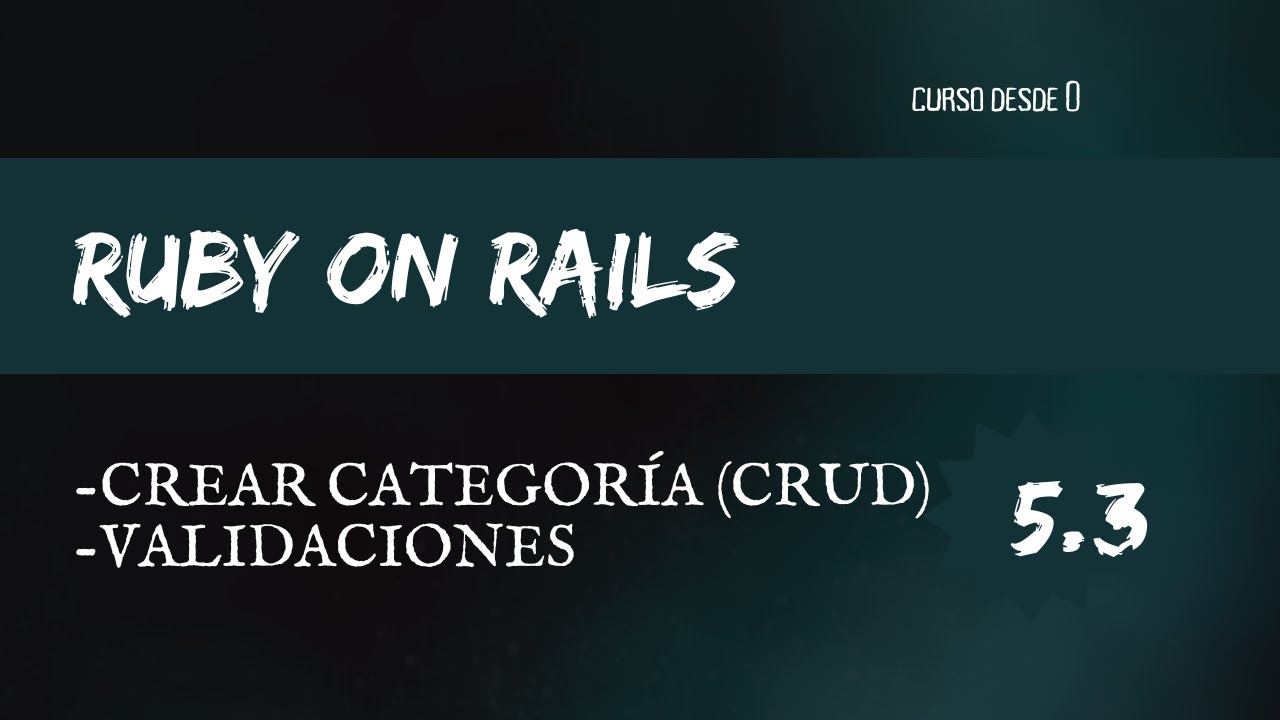 Ruby on Rails - Capitulo 5.3 - YouTube