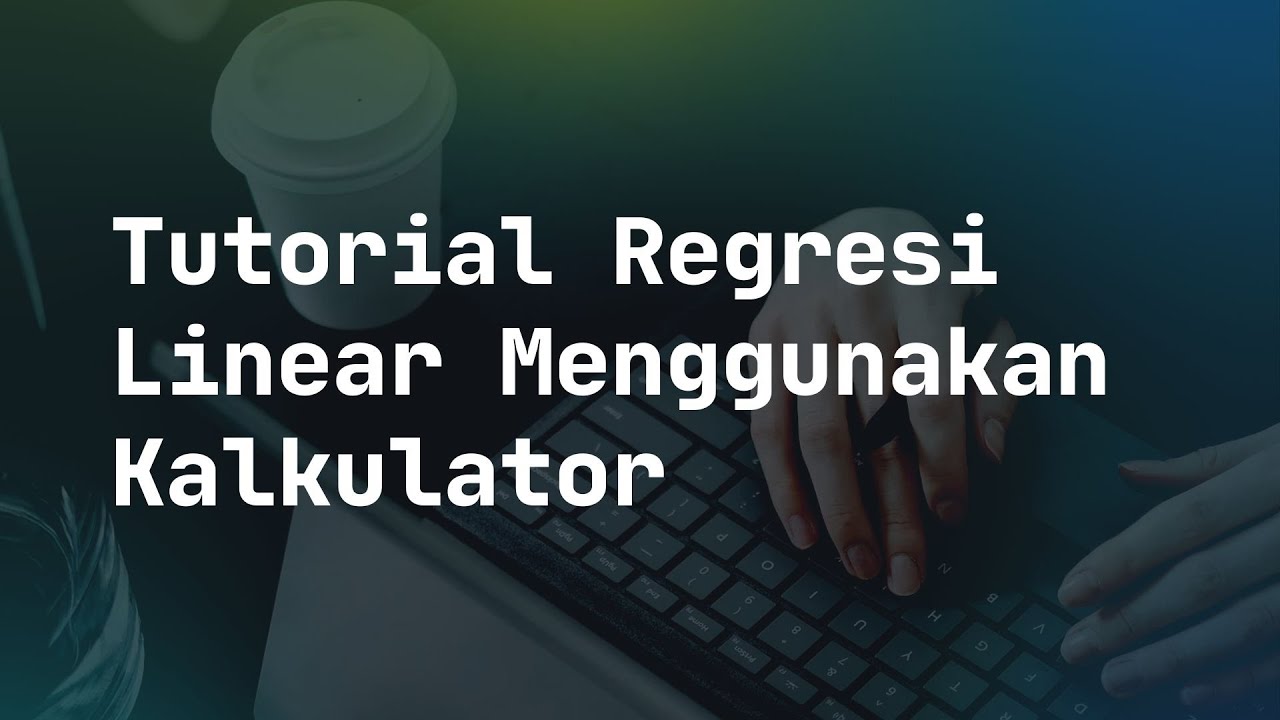 Tutorial Menghitung Regresi Linear Menggunakan Kalkulator - YouTube