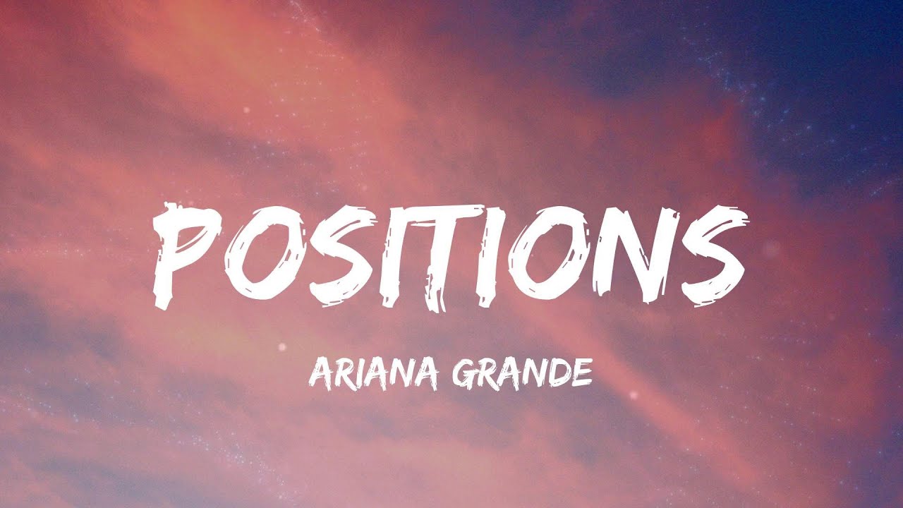 Ariana Grande Positions Lyrics Youtube