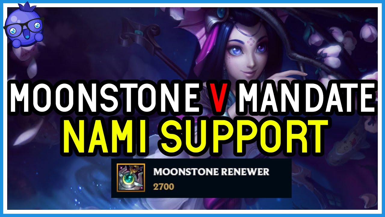 Moonstone Vs Mandate - Which is better? Nami Support - League of ...