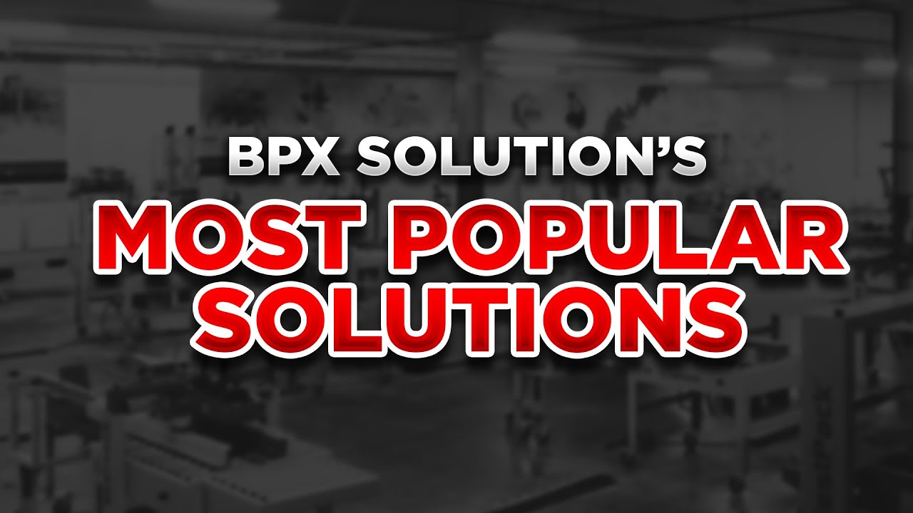 BPX Solution's Most Popular Solutions - YouTube