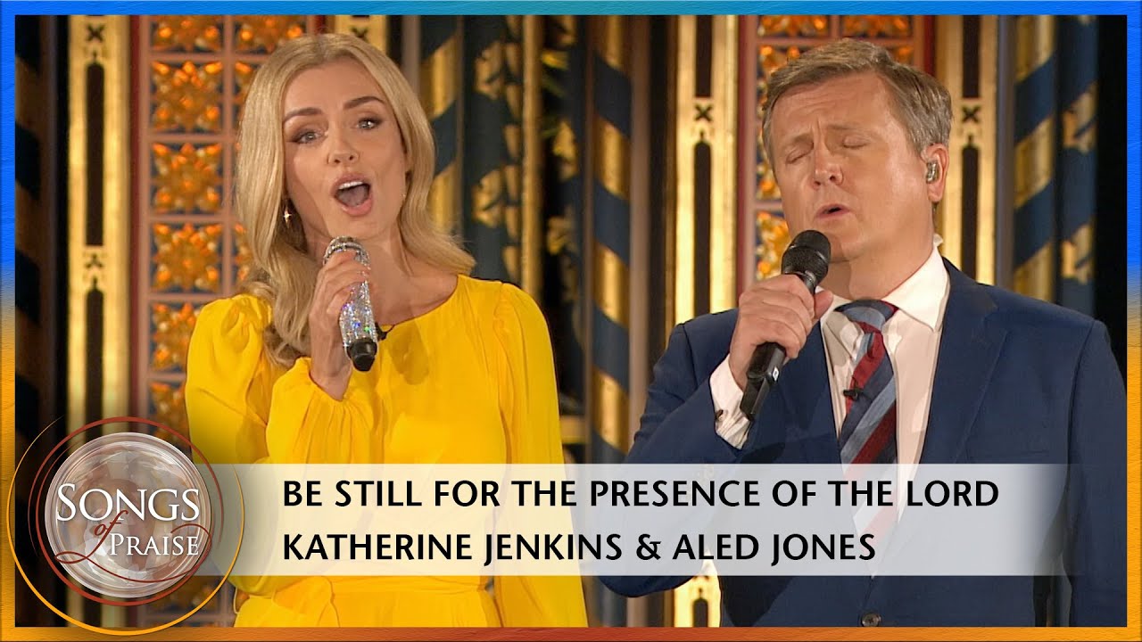 Be Still For The Presence Of The Lord - Katherine Jenkins & Aled Jones | Songs of Praise - YouTube