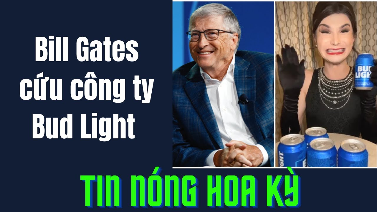 Bill Gates cứu công ty Bud Light - YouTube
