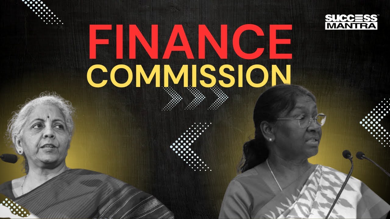 Understanding the Finance Commission of India: Functions, Powers & Role ...