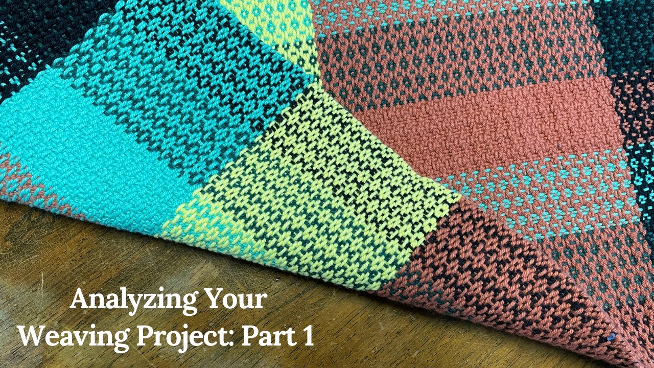 Analyzing Your Weaving Project: Part 1 - YouTube