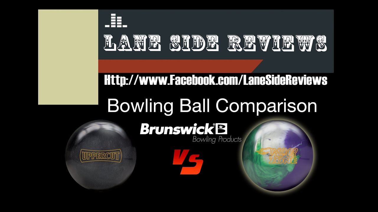 BRUNSWICK Comparison Vapor Zone Hybrid vs Uppercut by Lane Side Reviews ...