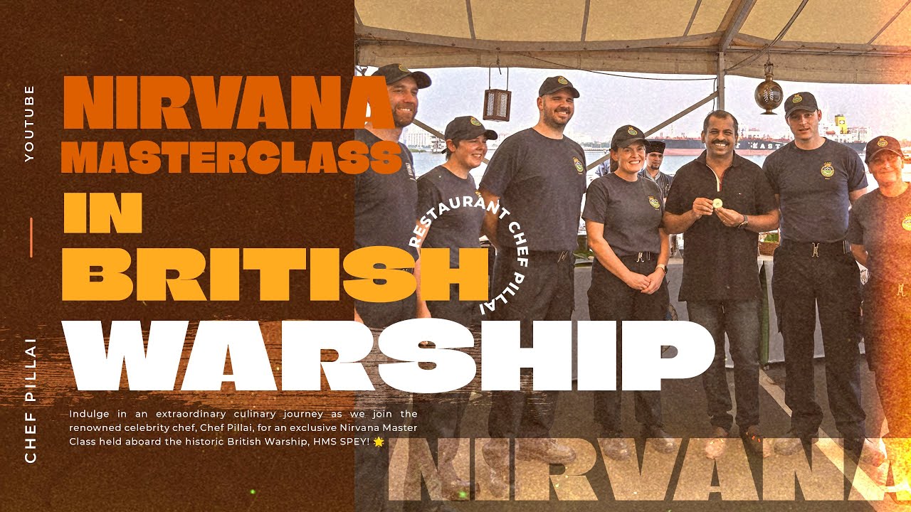 Nirvana Master Class in British Warship | HMS SPEY | Chef Pillai - YouTube