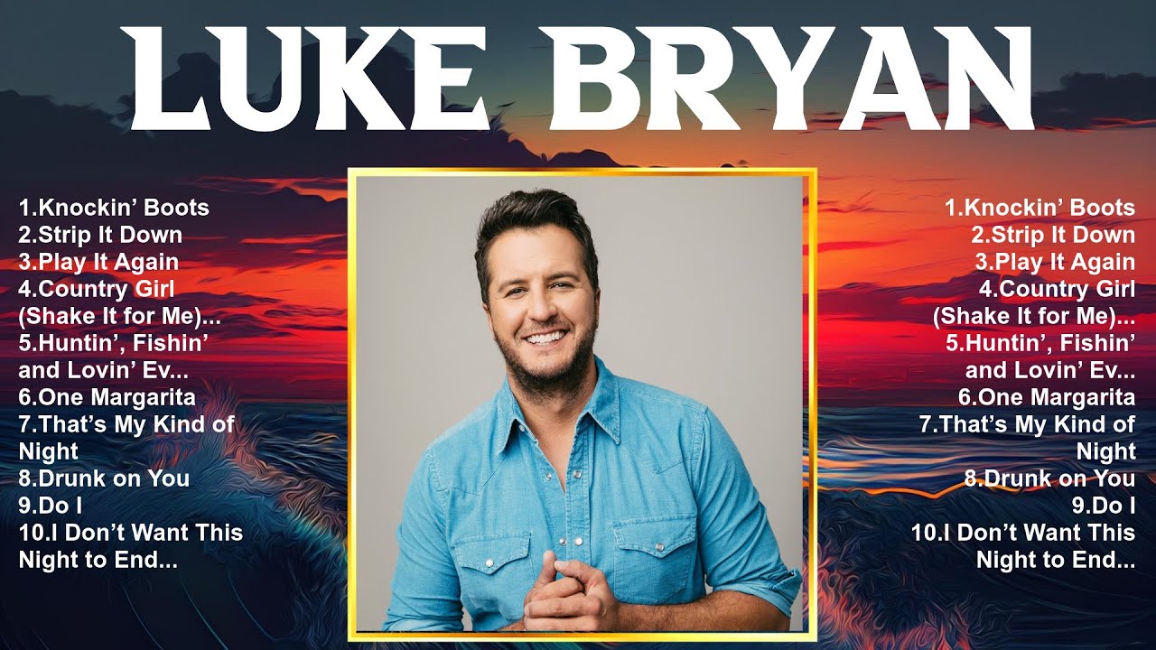 Luke Bryan Full Album 2024 ~ Top 10 Best Songs ~ Greatest Hits - YouTube