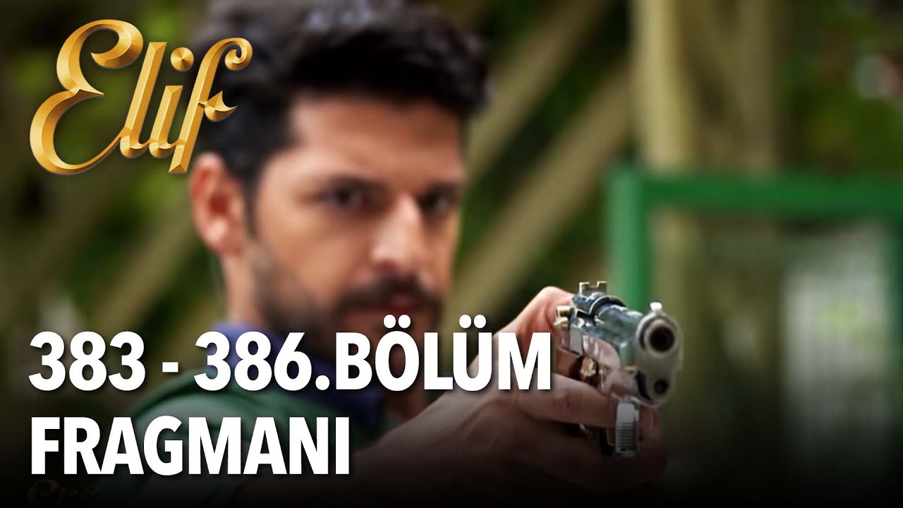 Elif 383 - 386 Bölüm Fragmanı - YouTube