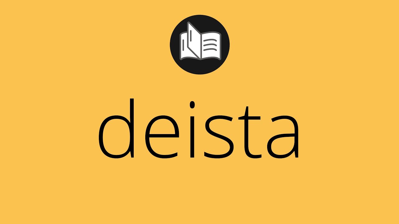 Que significa DEISTA • deista SIGNIFICADO • deista DEFINICIÓN • Que es ...