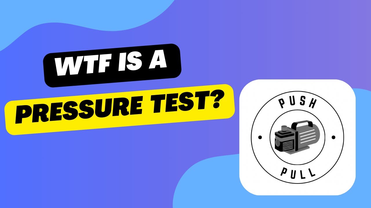 WTF is a Pressure Test? - YouTube