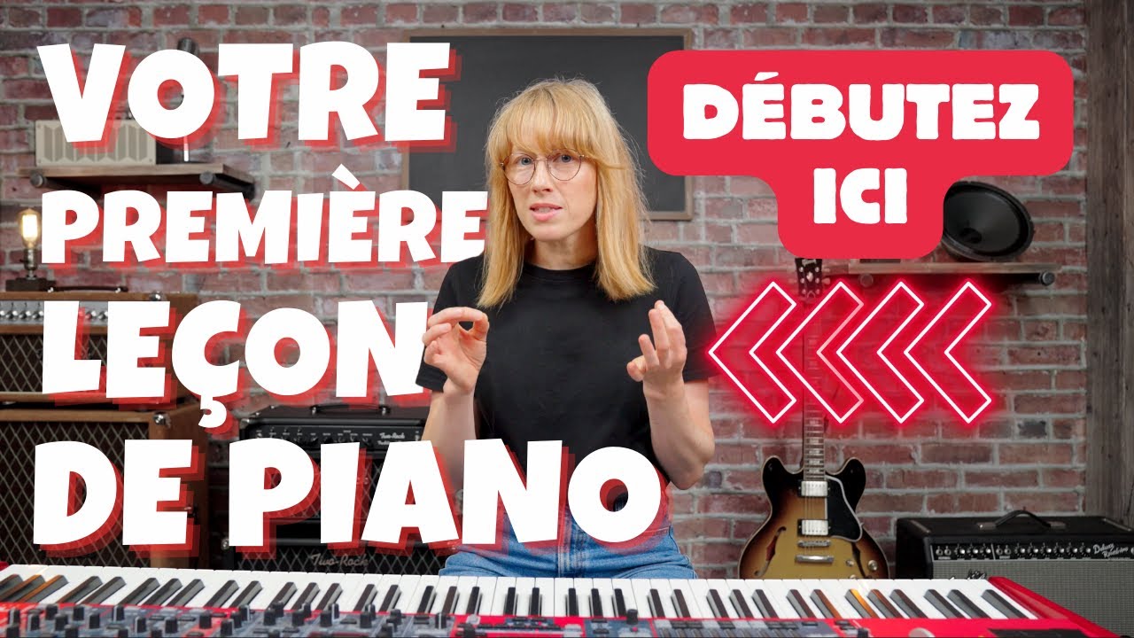 COMMENCEZ ICI! Votre toute première leçon de Piano! - YouTube