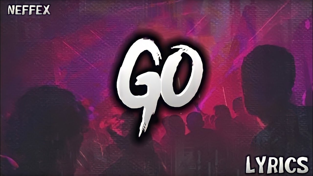 NEFFEX - Go! (Lyrics) - YouTube