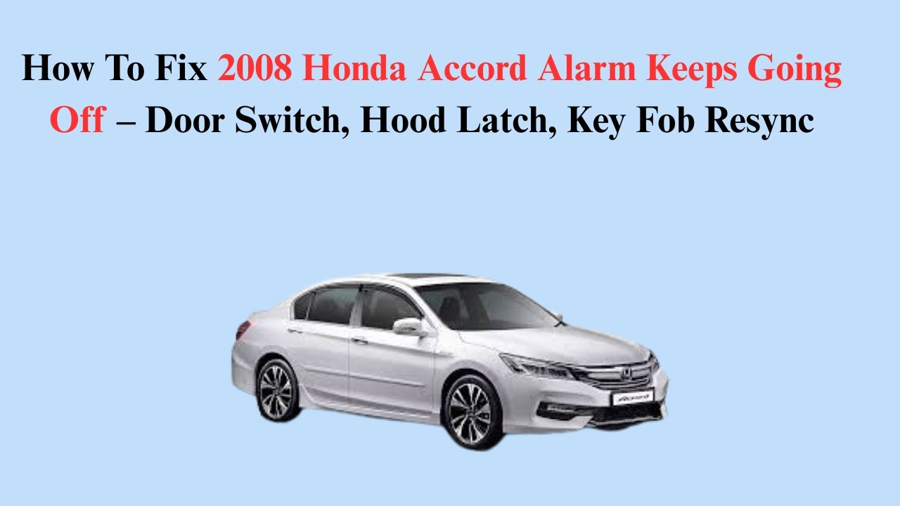 Car Alarm Keeps Going Off Honda Accord