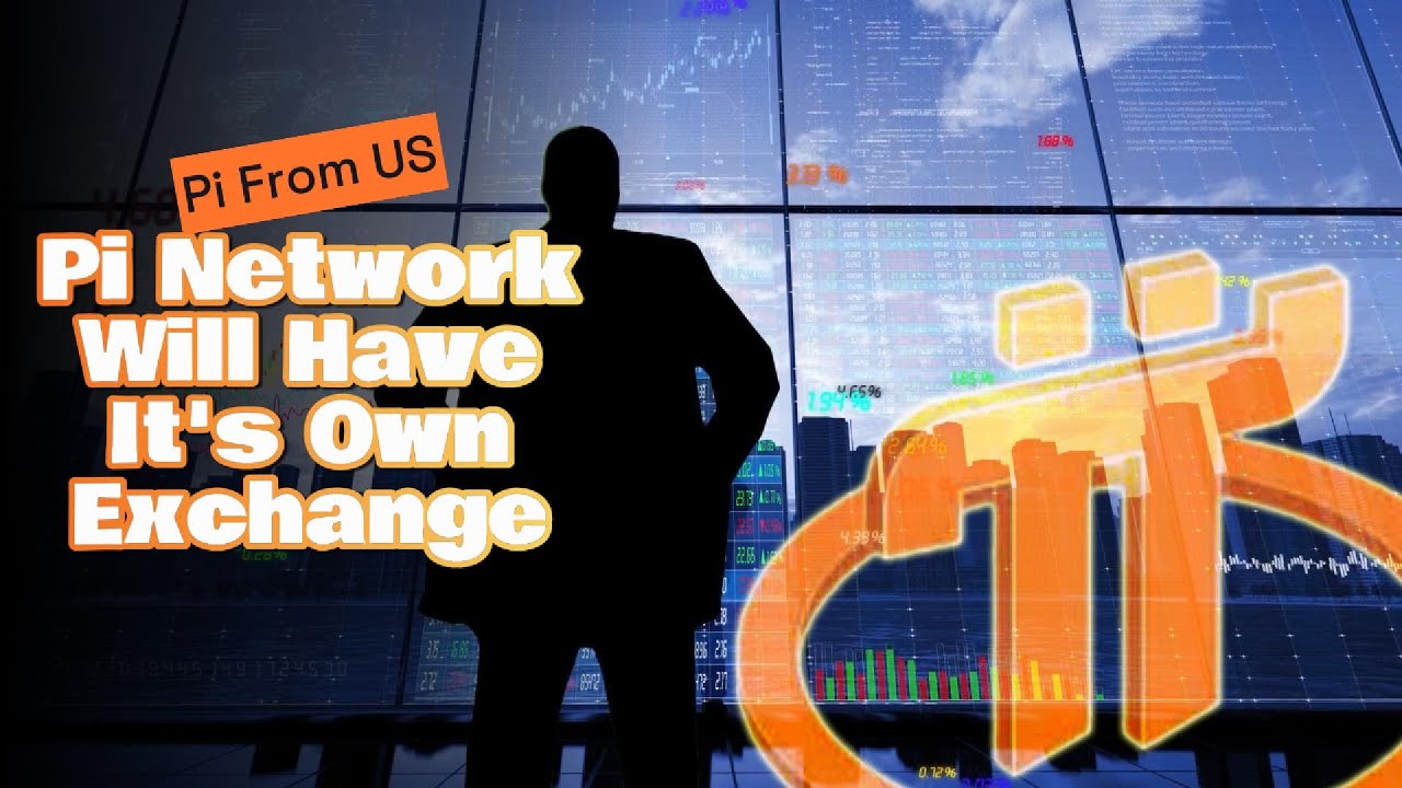 Pi Exchange | Pi Network will have it's own Exchange. - YouTube