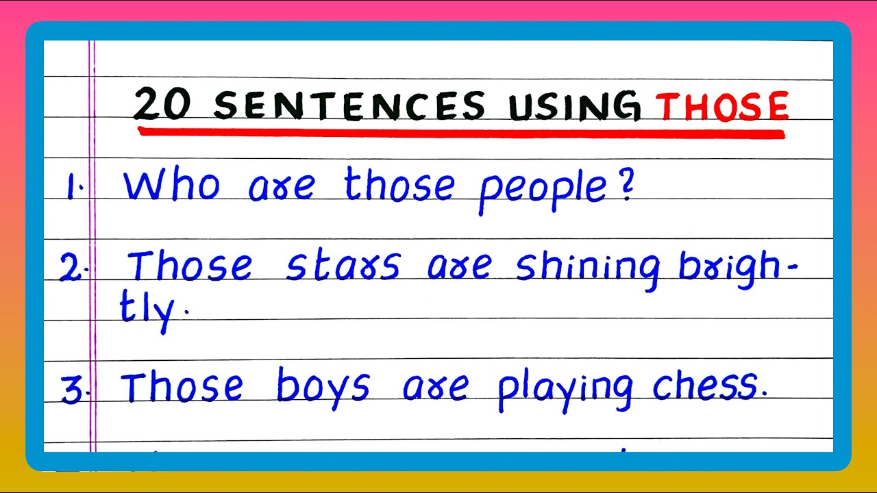 Sentences using "those" | 10 Sentences using 'those' | 20 Sentences ...