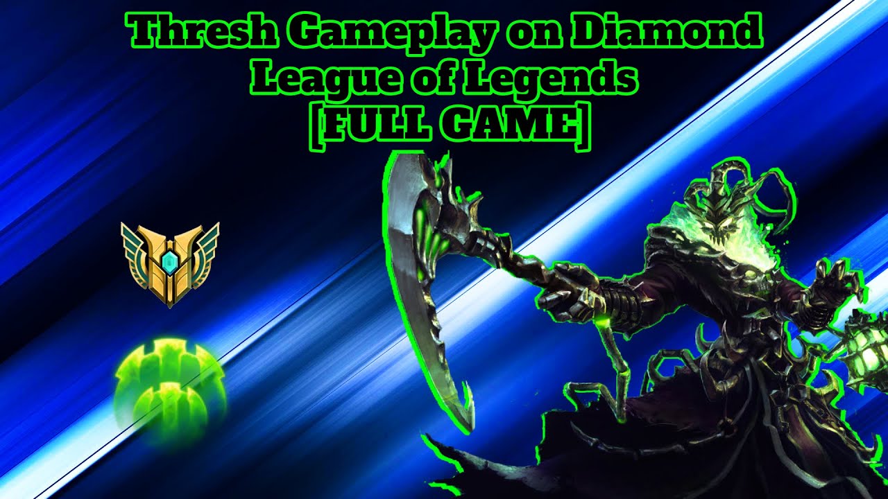 Thresh Gameplay on Diamond - League of Legends [FULL GAME] - YouTube