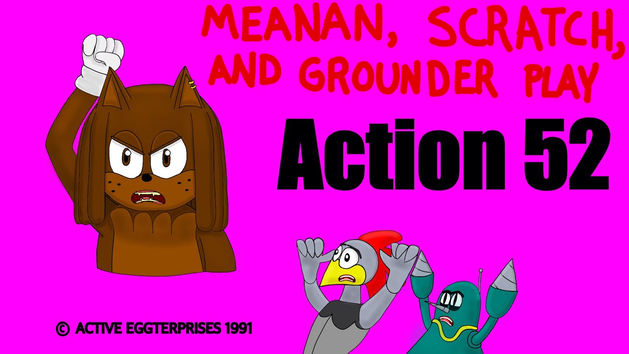 Meanan, Scratch, and Grounder play Action 52 - YouTube