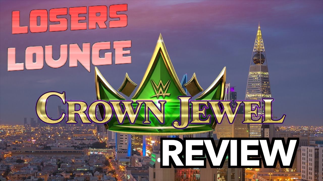 WWE Crown Jewel 2022 Review/Losers Lounge Podcast #103 - YouTube