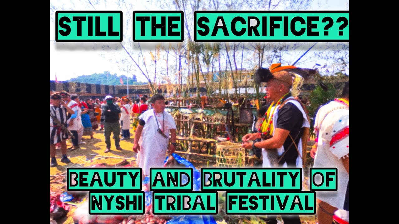 Beauty n Brutality of Nyshi Indian Tribe during Nyokum Fest in ...