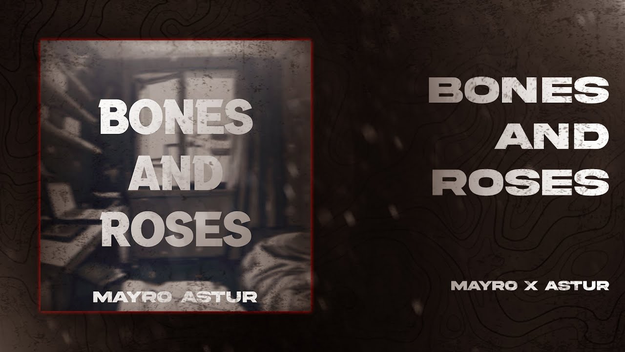 Bones And Roses - YouTube