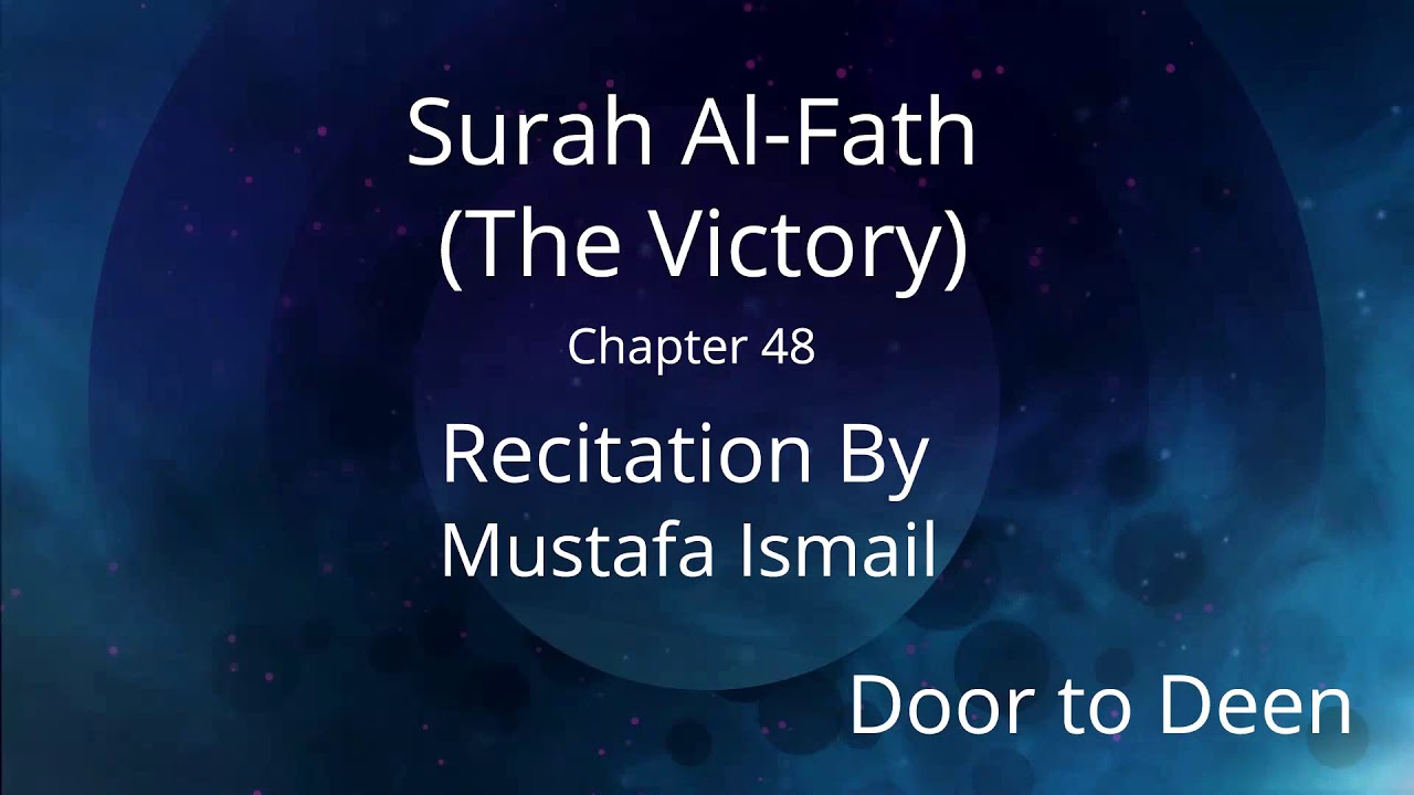 Surah Al Fath The Victory Mustafa Ismail Quran Recitation