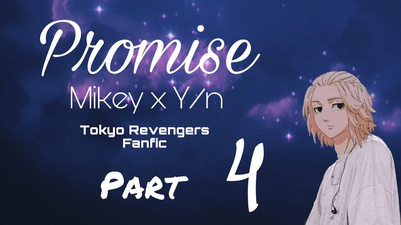 Part 4 || Promise ||(Mikey x Y/n)|| Tokyo Revengers - YouTube