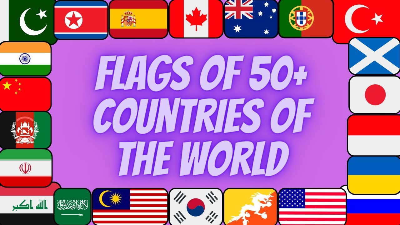 Flags of more than 50 countries of the world - YouTube