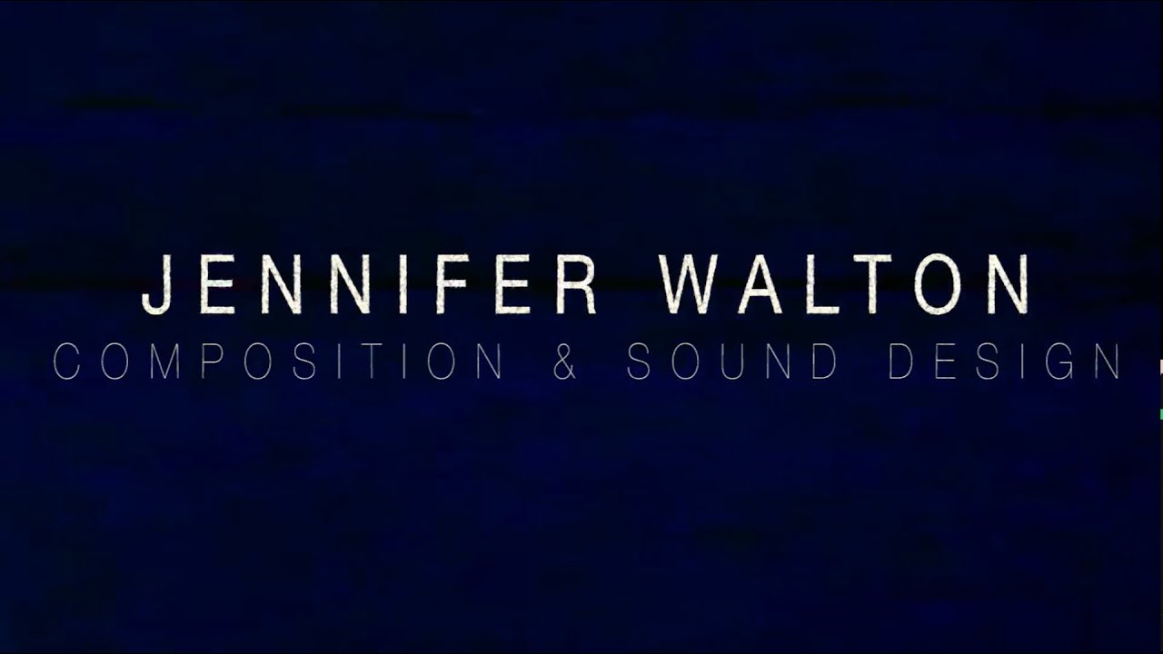 Jennifer Walton - Composition & Sound Design (Showreel) - YouTube