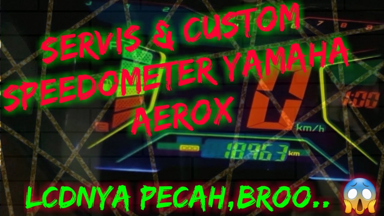 Servis & custom speedometer Yamaha Aerox.. Pecah LCDnya.. 😱 - YouTube