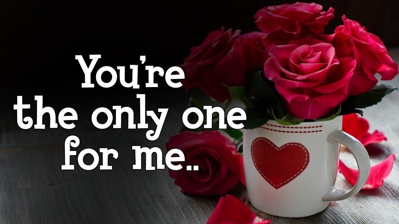 You're the only one for me || Love message@SweetHeartMessage - YouTube