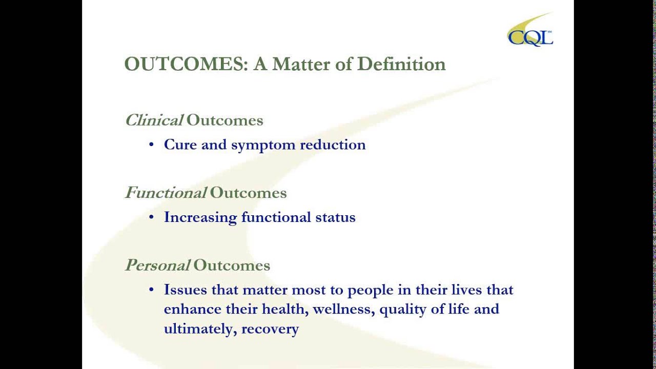 CQL Behavioral Health Series: Personal Outcome Measures In Recovery? 09 ...
