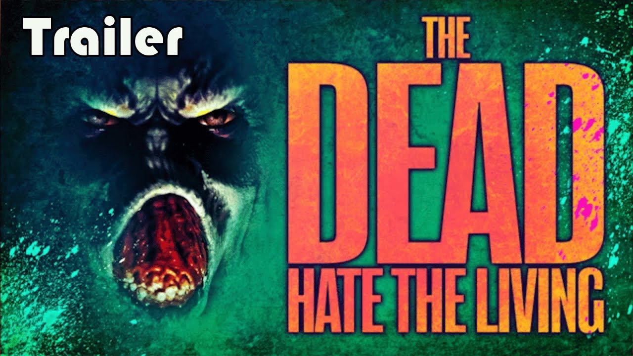 The Dead Hate Living | Official Trailer - YouTube