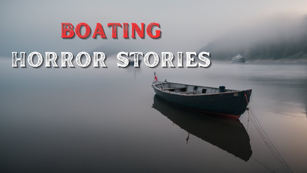 3 Scary True Boating Horror Stories - YouTube