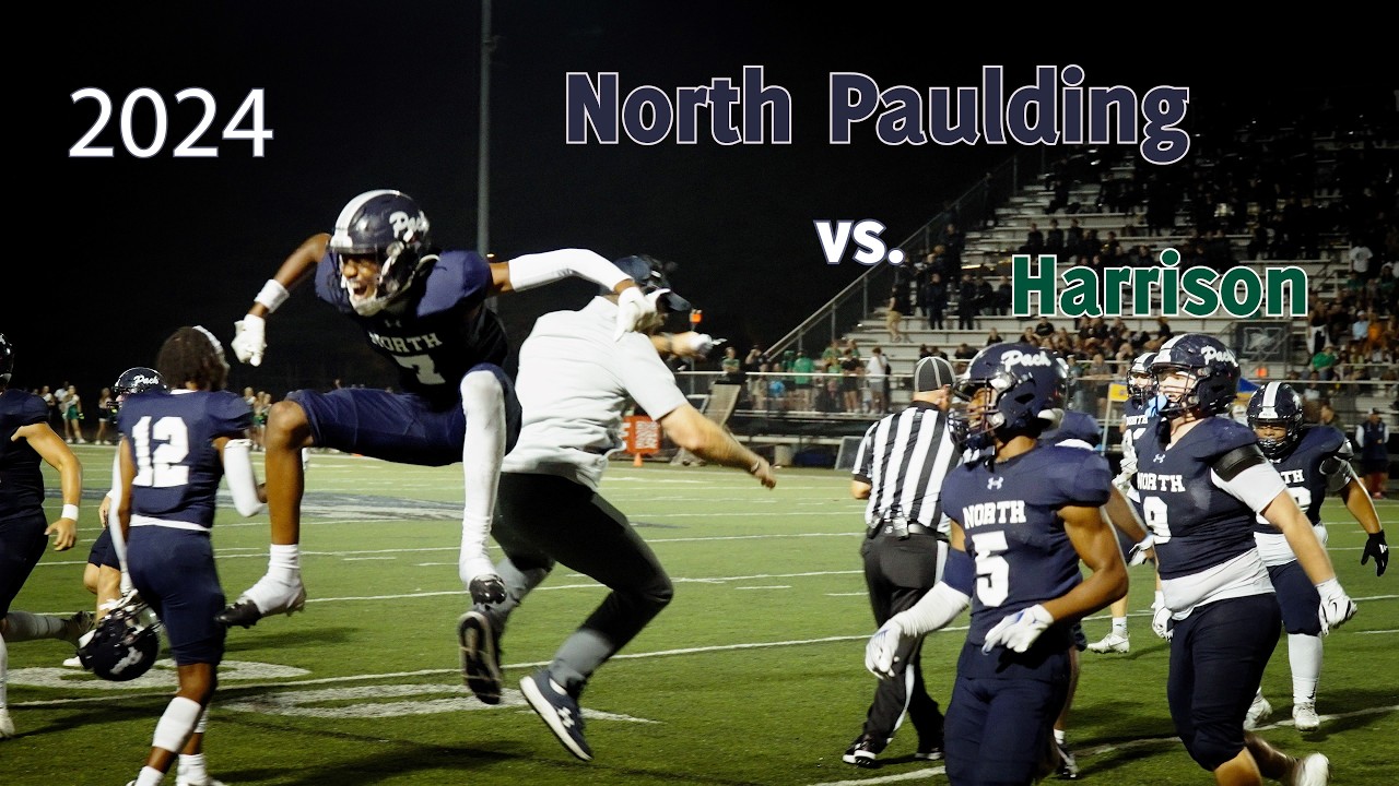 Thrilling Showdown! North Paulding vs Harrison | High School Football ...