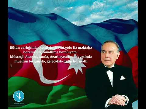 Ulu öndər Heydər Əliyevin müəllim haqqında söylədiyi fikirlər - 4MenGroup
