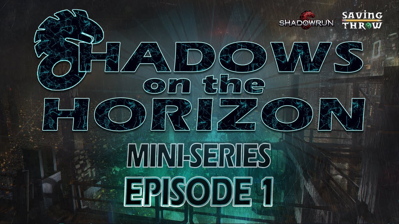 Shadows on the Horizon - Shadowrun Mini-Series, Episode 1 - YouTube