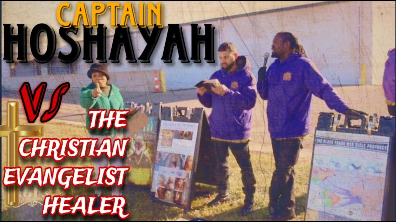 Captain Hoshayah VS the Christian Evangelist Healer - YouTube