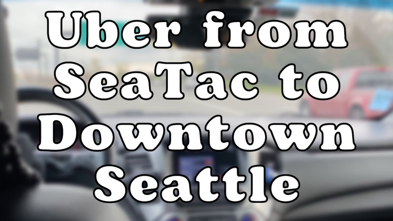 Uber from SeaTac to Downtown Seattle - YouTube