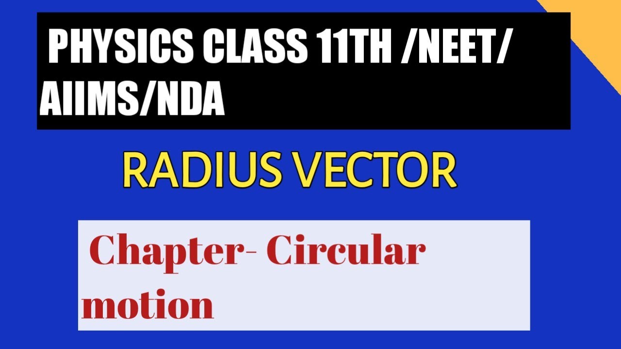 RADIUS VECTOR Class- 11th/NEET/AIIMS/NDA Chapter- Circular motion - YouTube