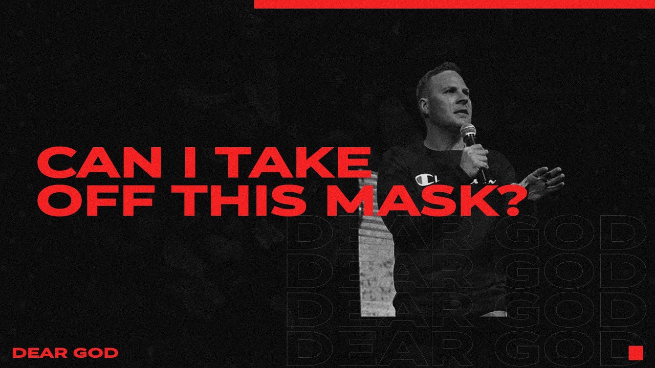 Can I Take Off This Mask? | Dear God | Pastor Chris Bates - YouTube