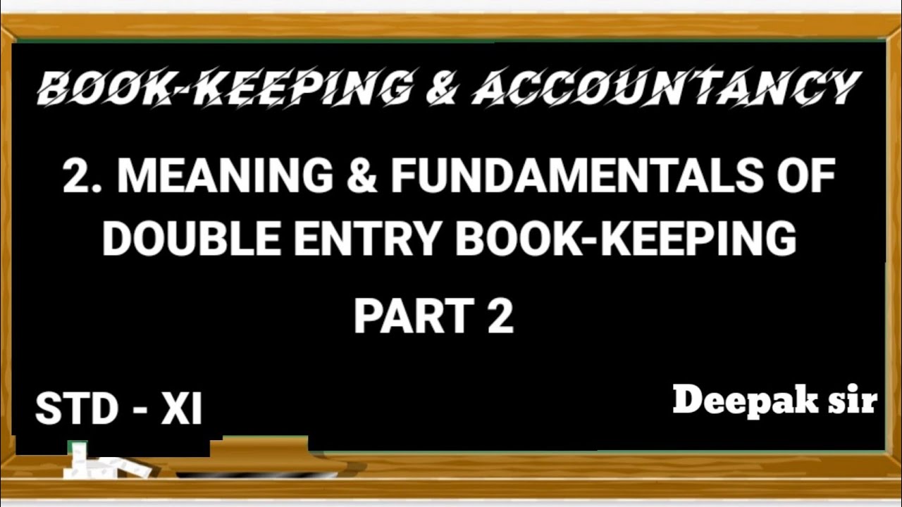 2 MEANING FUNDAMENTALS OF DOUBLE ENTRY BOOK KEEPING YouTube 2-meaning-fundamentals-of-double-entry-book-keeping-youtube