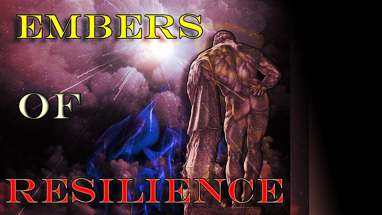 From Struggle to Strength: Embers of Resilience - YouTube